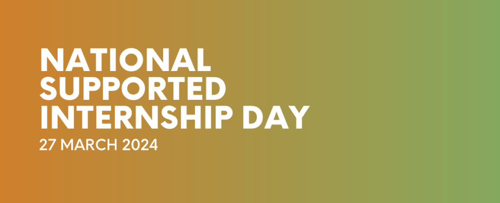 National Supported Internship Day 27th March - We Work For Everyone